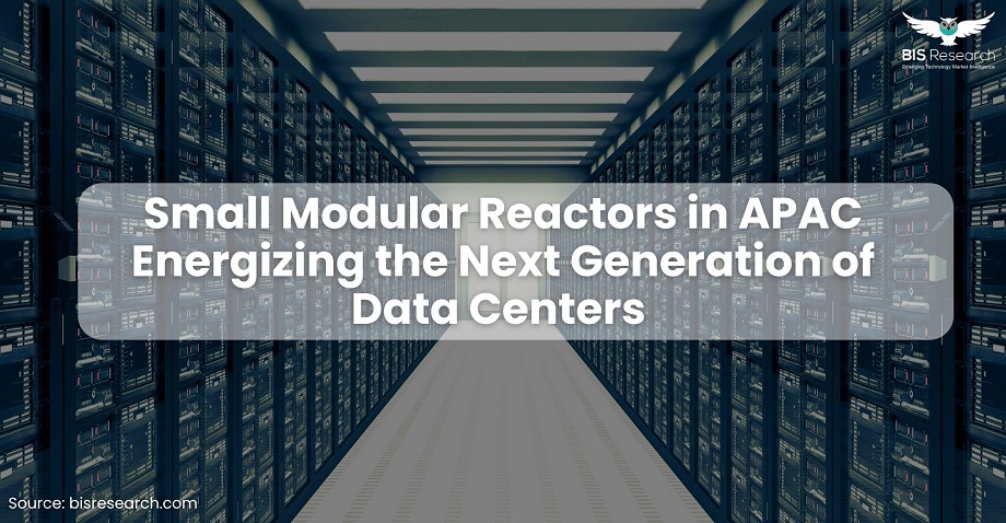 Small Modular Reactors in APAC Energizing the Next Generation of Data Centers